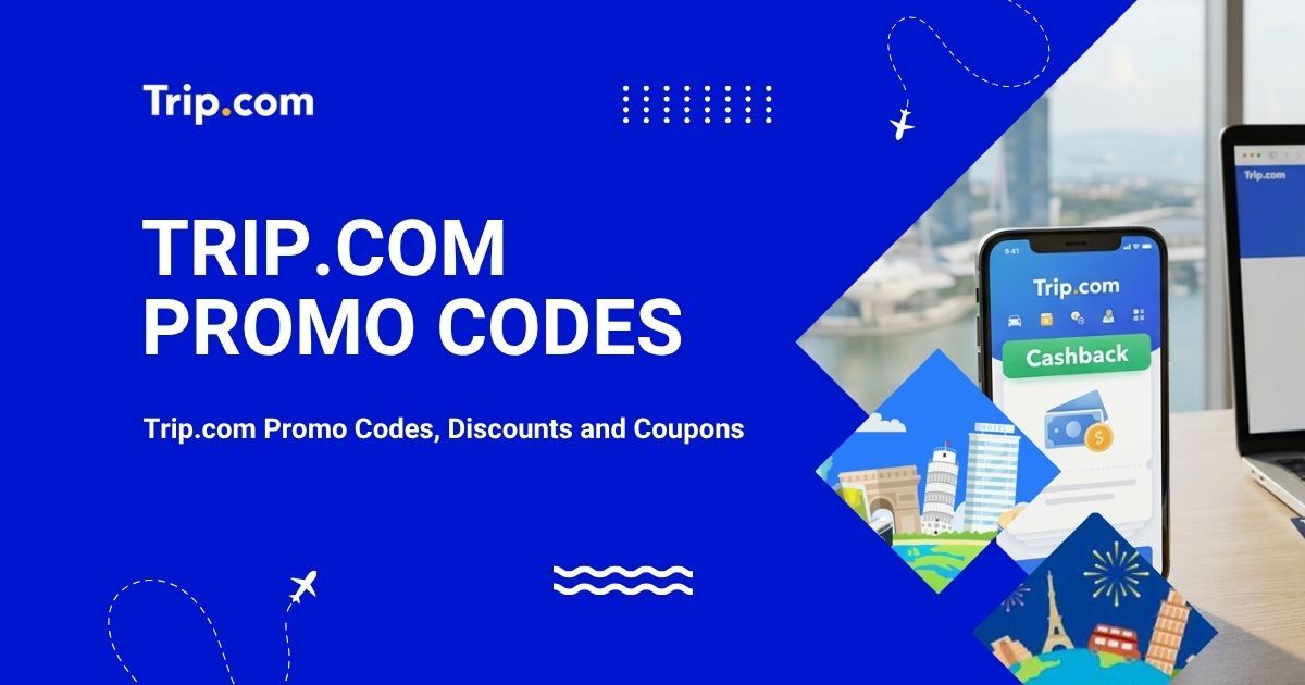 Get Latest Trip.com Promo Codes, Discounts & Coupons 2026 | Trip.com
