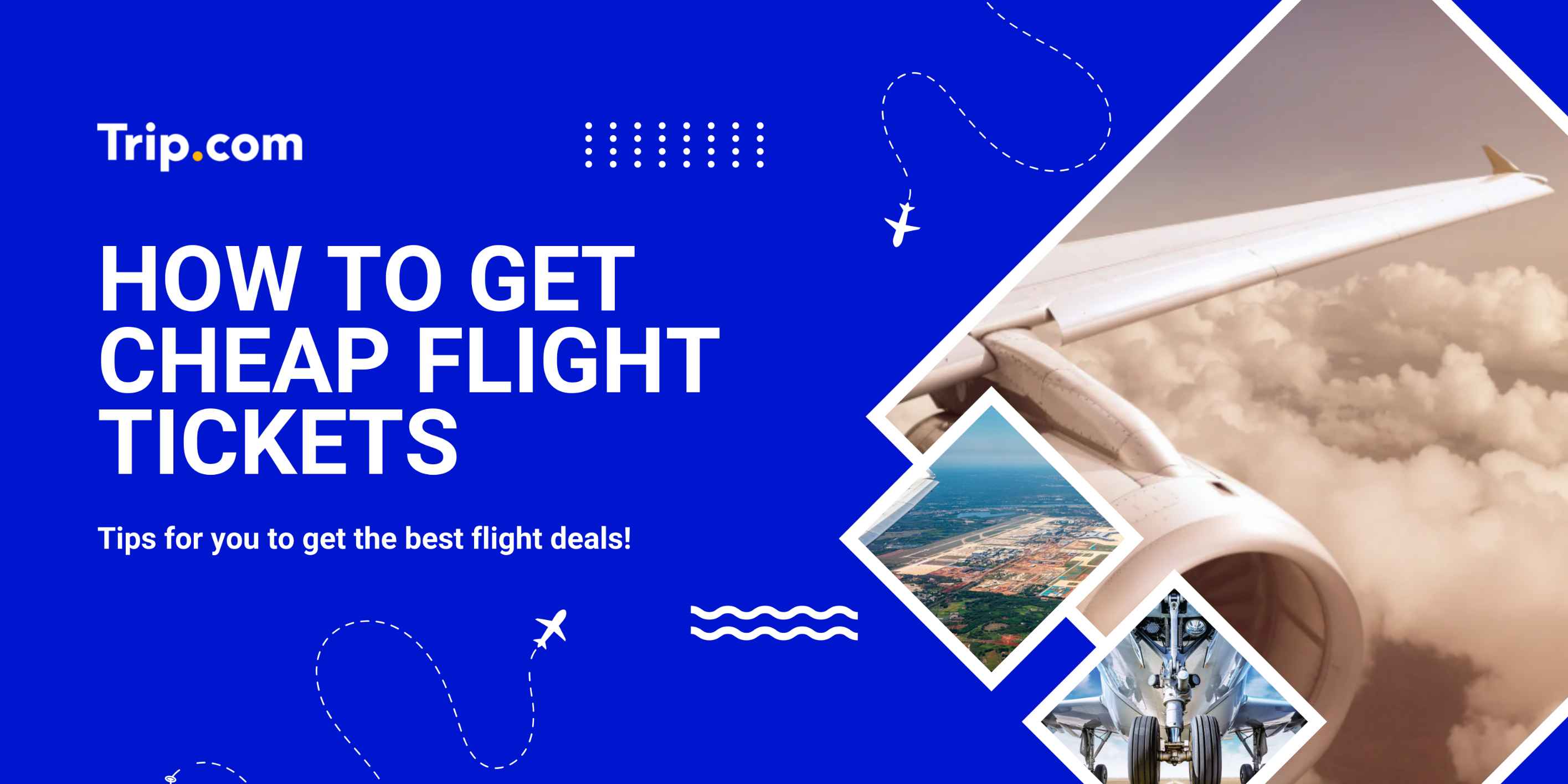 12 Expert Tips on How to Get Cheap Flight Tickets | Trip.com