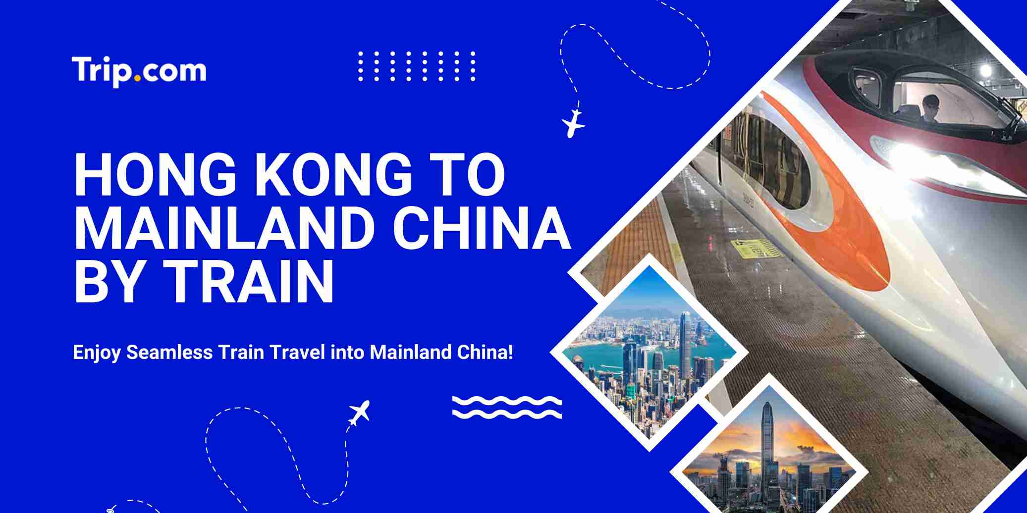 Hong Kong to Mainland China by Train: Routes, Tickets & Tips 2026 ...