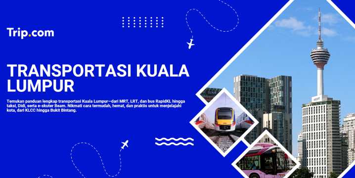 Transportasi di Kuala Lumpur | Trip.com