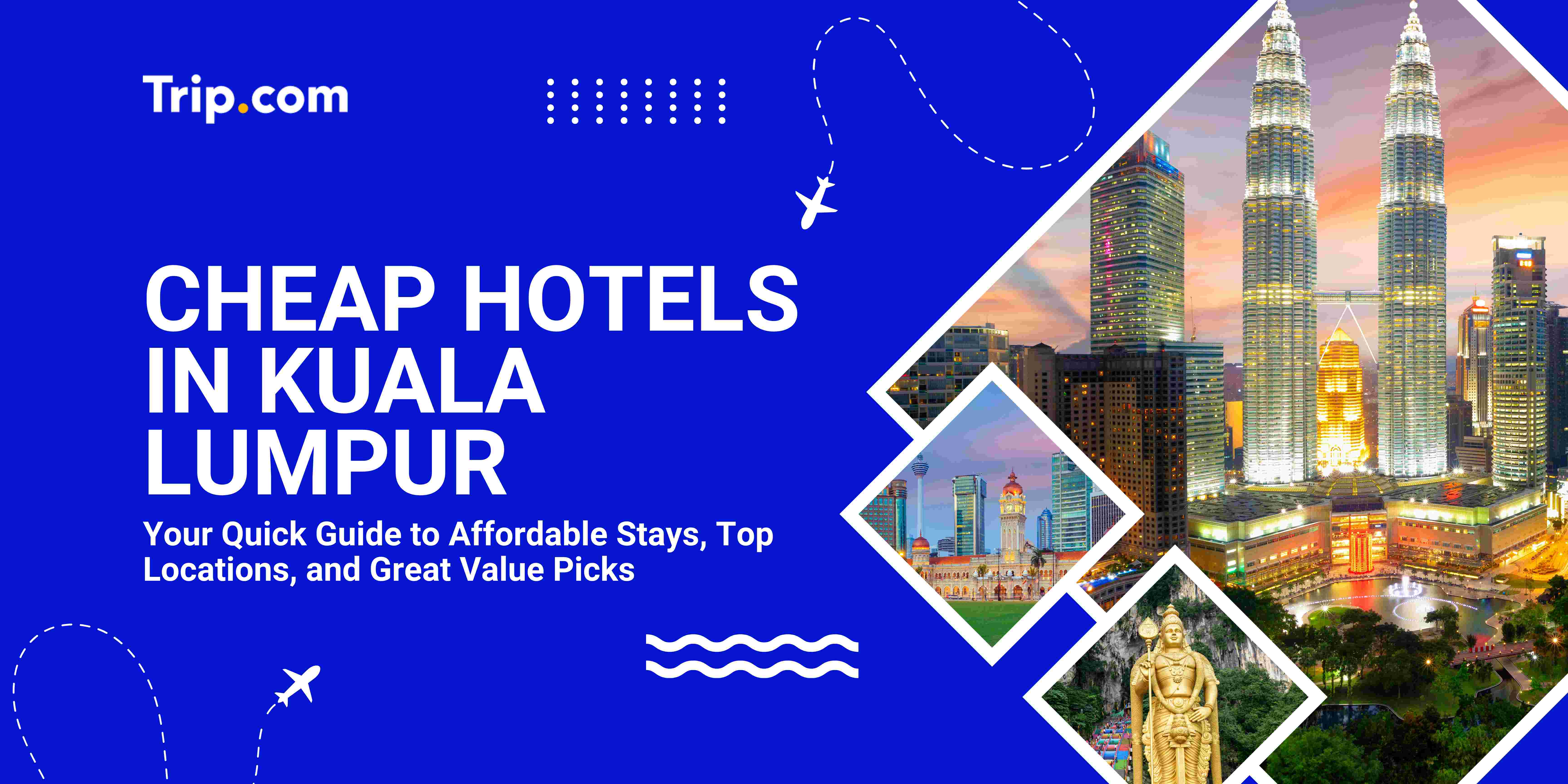 Cheap Hotels in Kuala Lumpur: Best Budget Stays and Deals | Trip.com