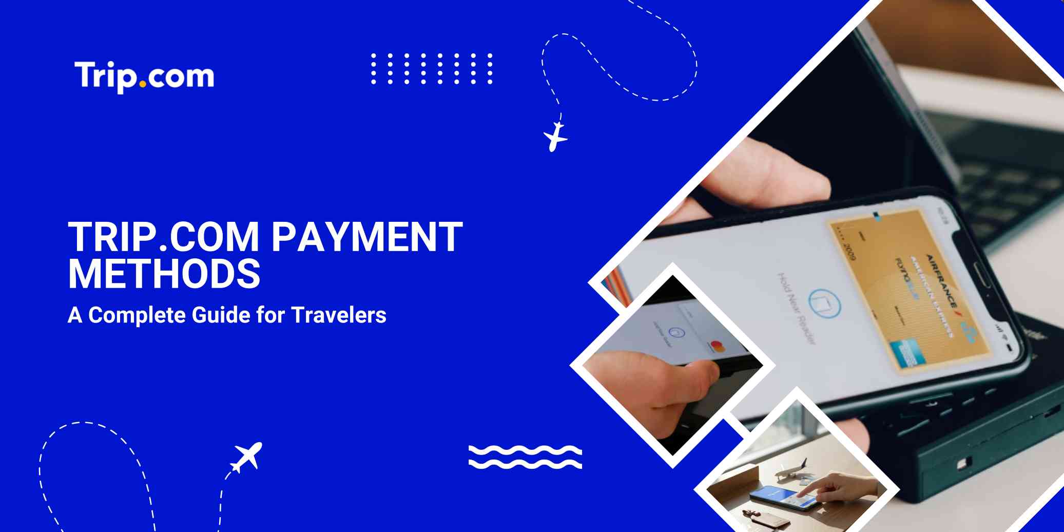 Trip.com Payment Methods: Cards, PayPal, Wallets & More Explained ...