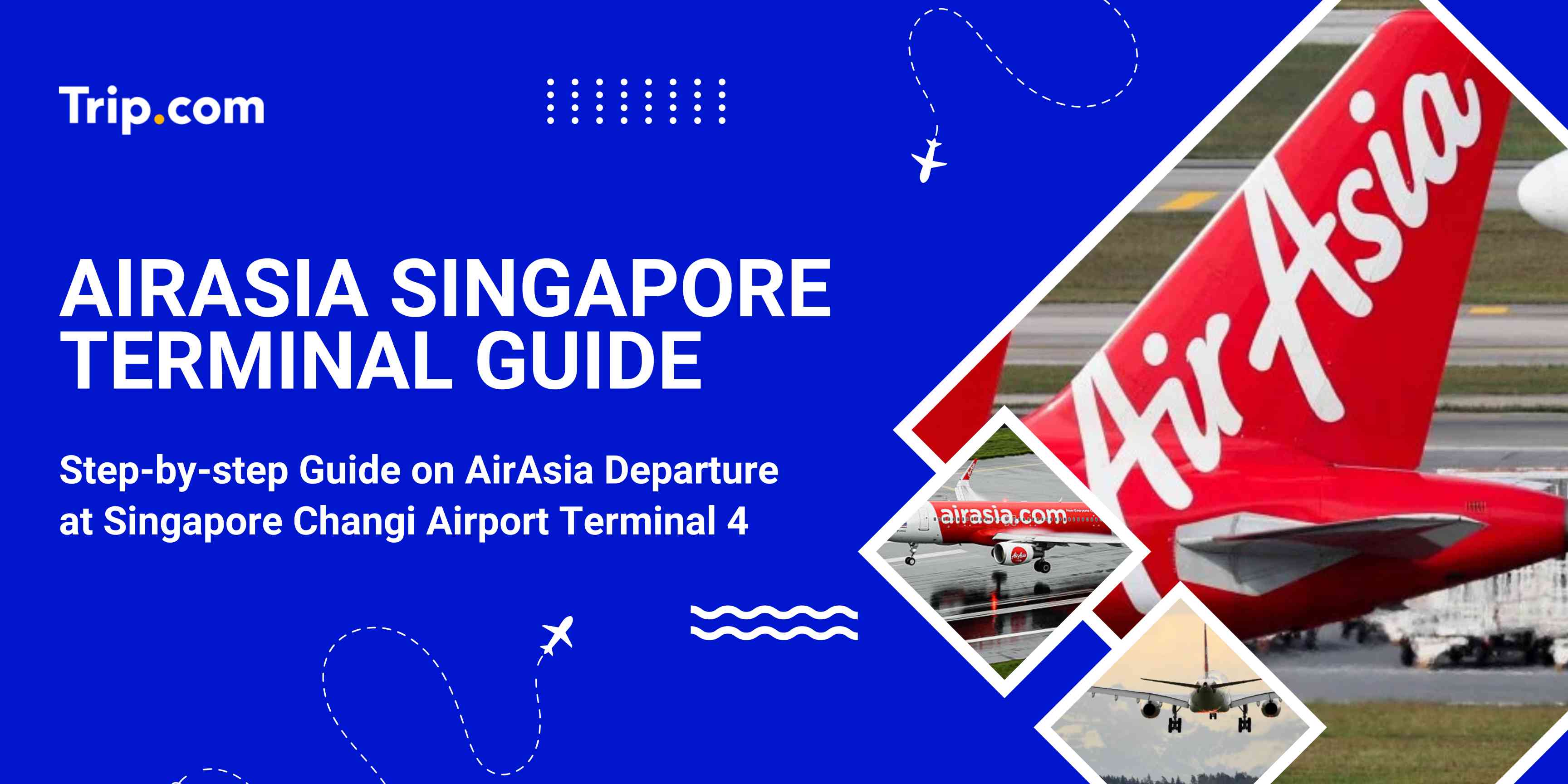AirAsia Singapore Terminal: The Ultimate Changi T4 Guide (2026) | Trip.com
