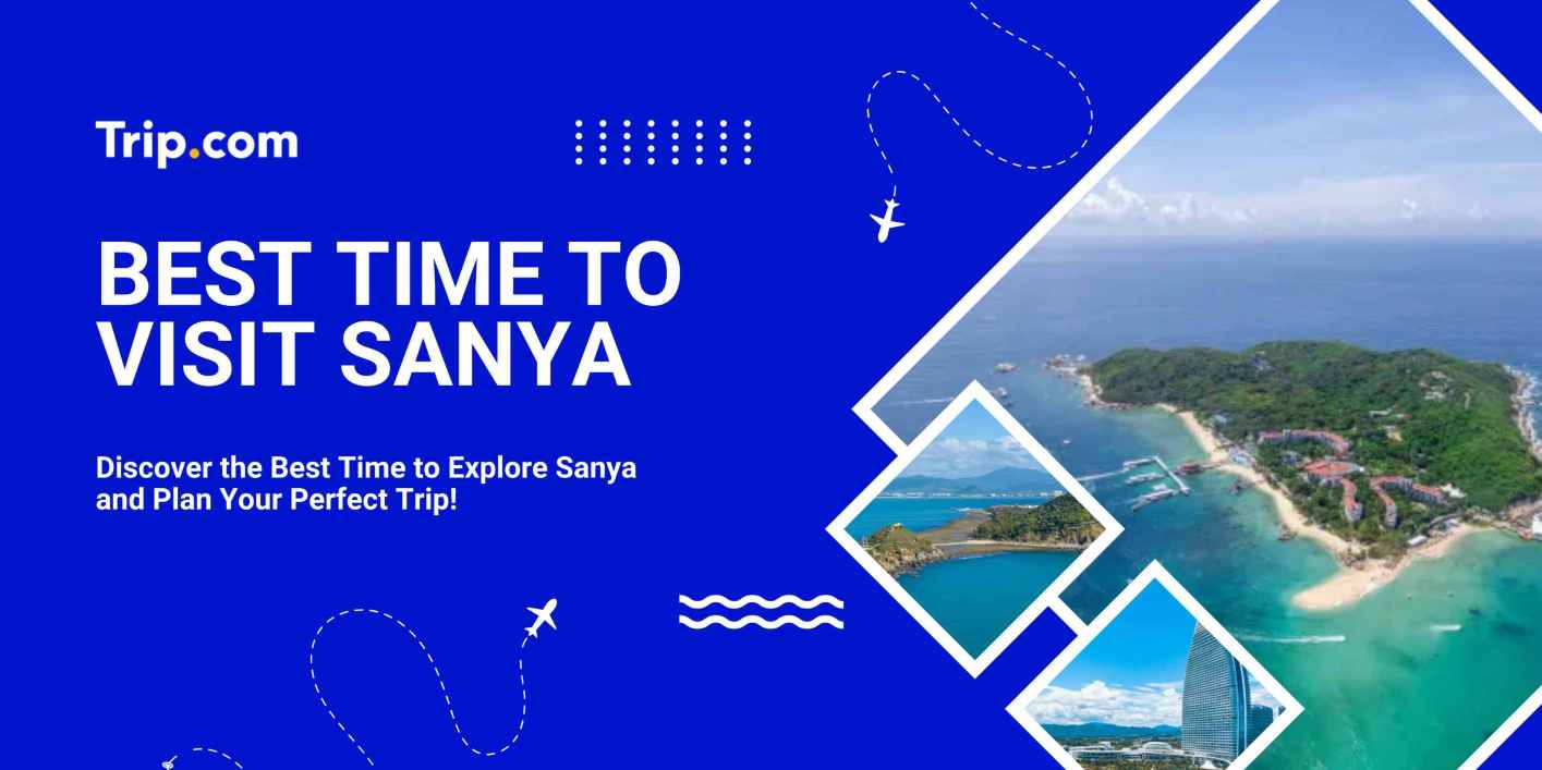 Best Time to Visit Sanya: Perfect Season, Weather & Tips | Trip.com