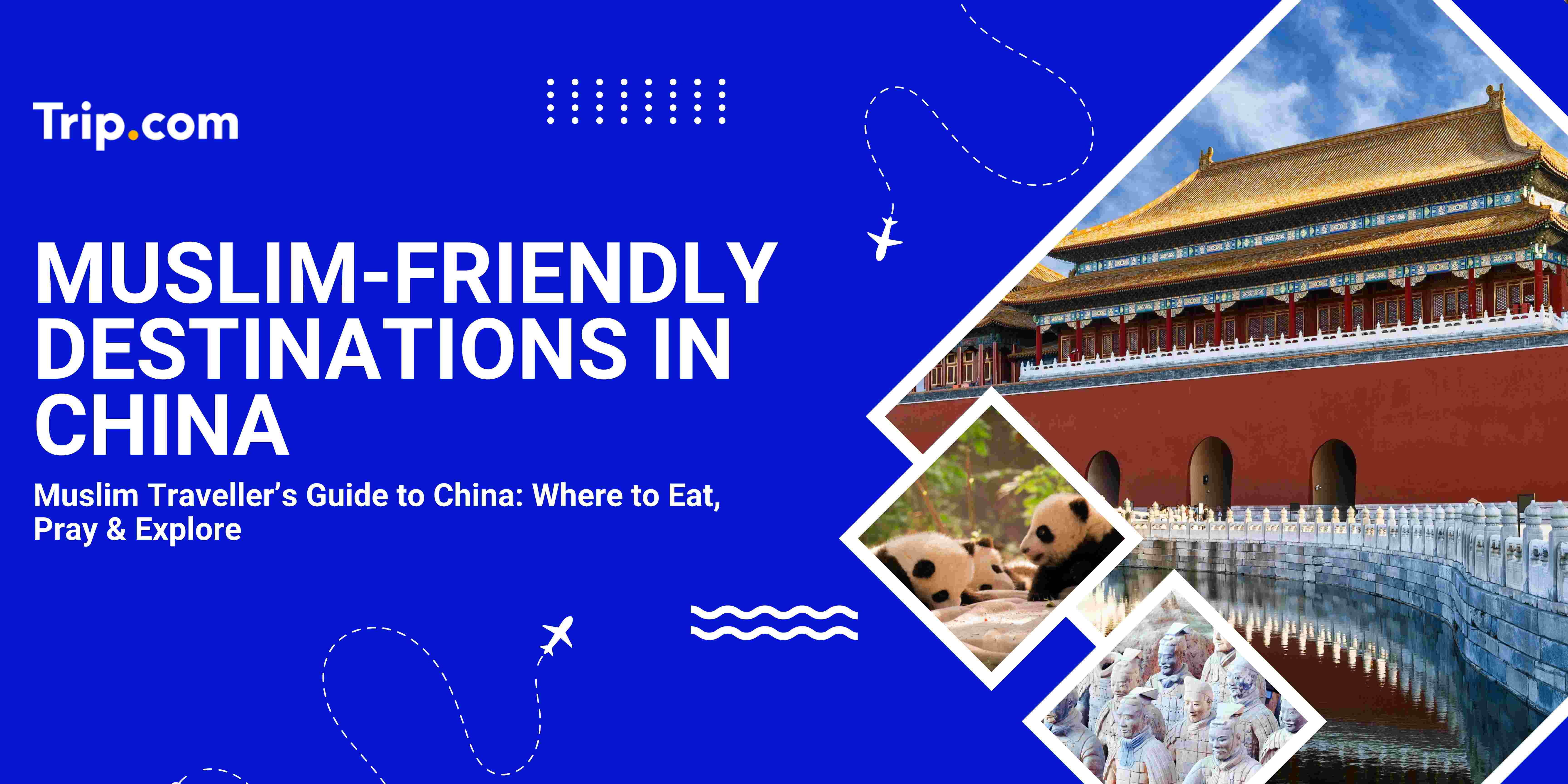Muslim-Friendly Countries in China 2025: Top Picks for Halal Travel