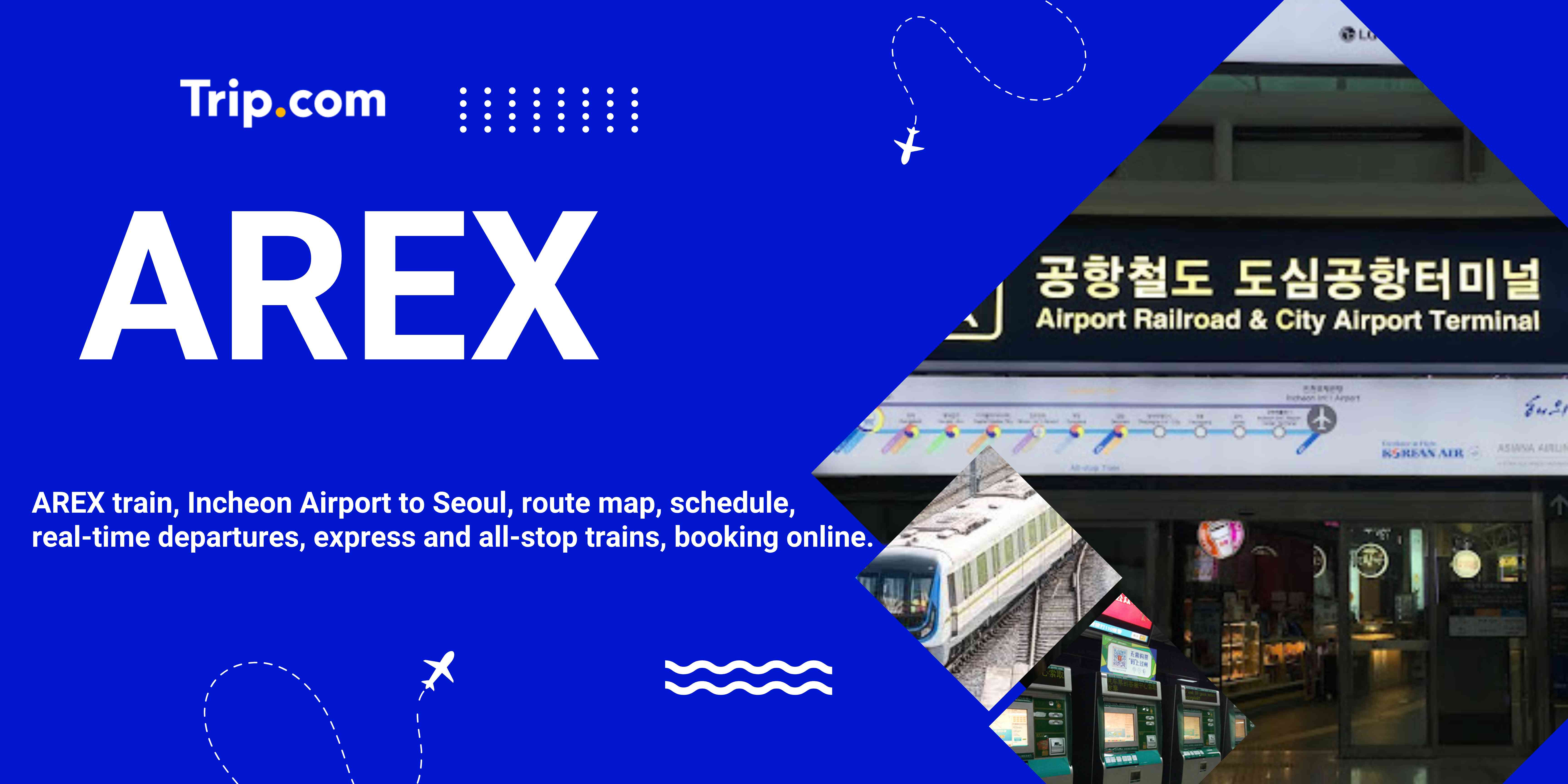 AREX Seoul Airport Express: Fast & Easy Train from Incheon to Seoul Station | Trip.com