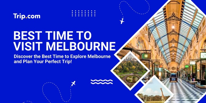 Best Time to Visit Melbourne (Weather, Crowds & Costs) | Trip.com