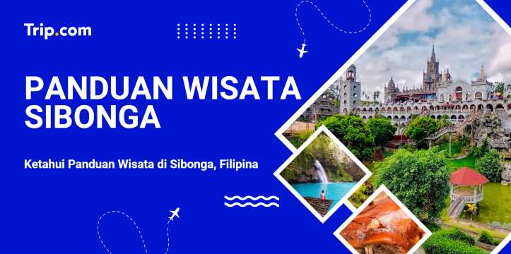 Panduan Wisata ke Sibonga | Trip.com