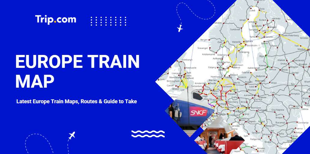 【3% OFF】Europe Train Maps & Guide 2026 | Trip.com