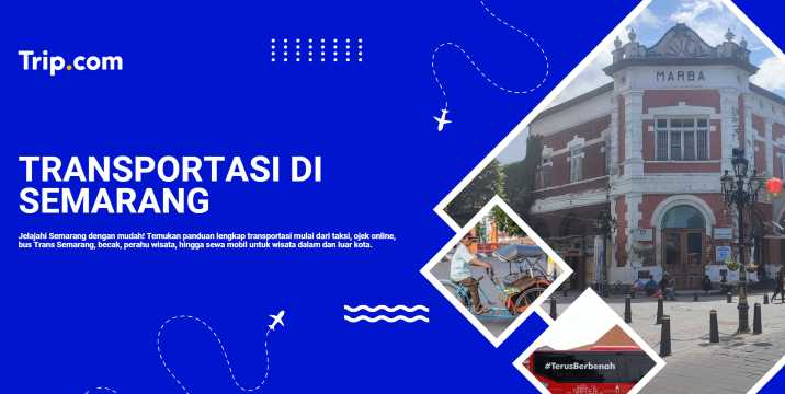 Transportasi di Semarang: Panduan Lengkap untuk Wisatawan | Trip.com