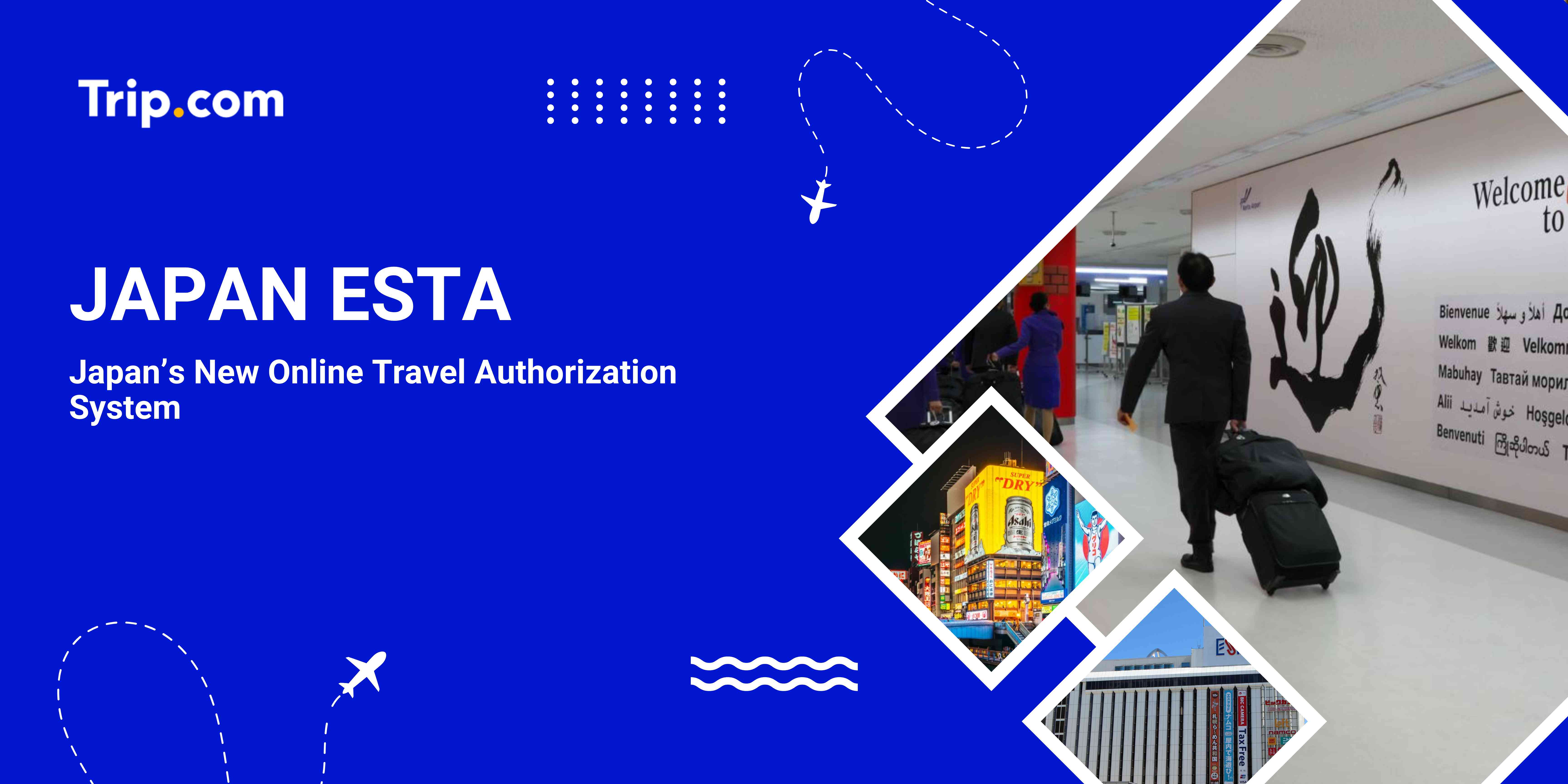 Japan ESTA Guide 2025: Requirements, Start Date & How to Apply | Trip.com