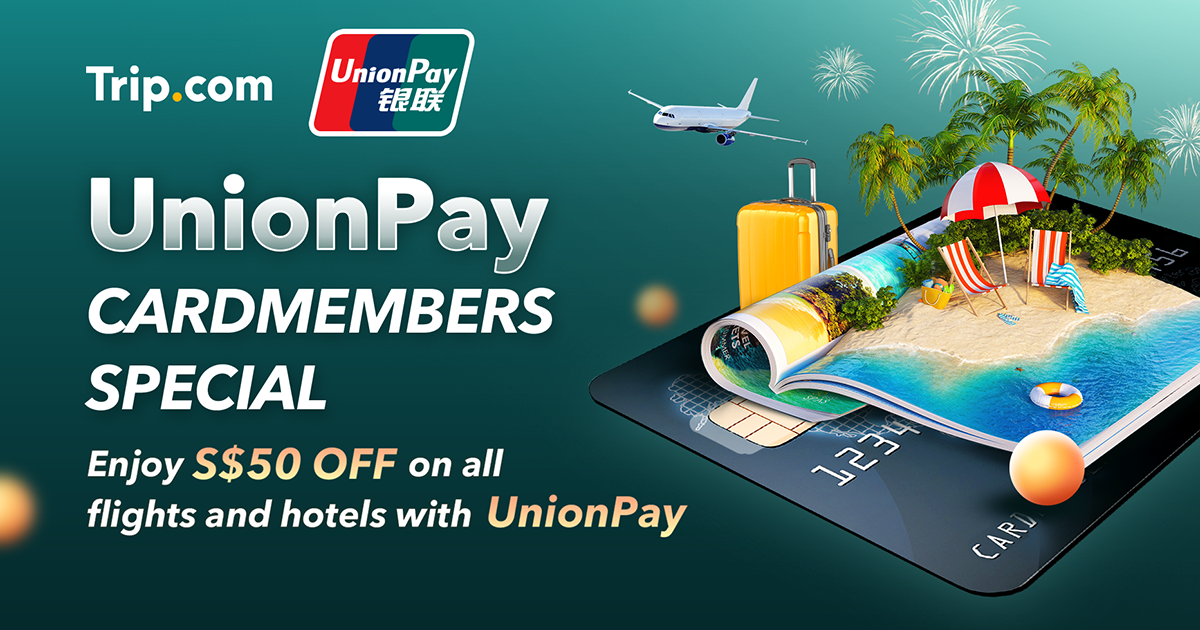 Trip.com UnionPay Promotion & Exclusive Deals | Trip.com