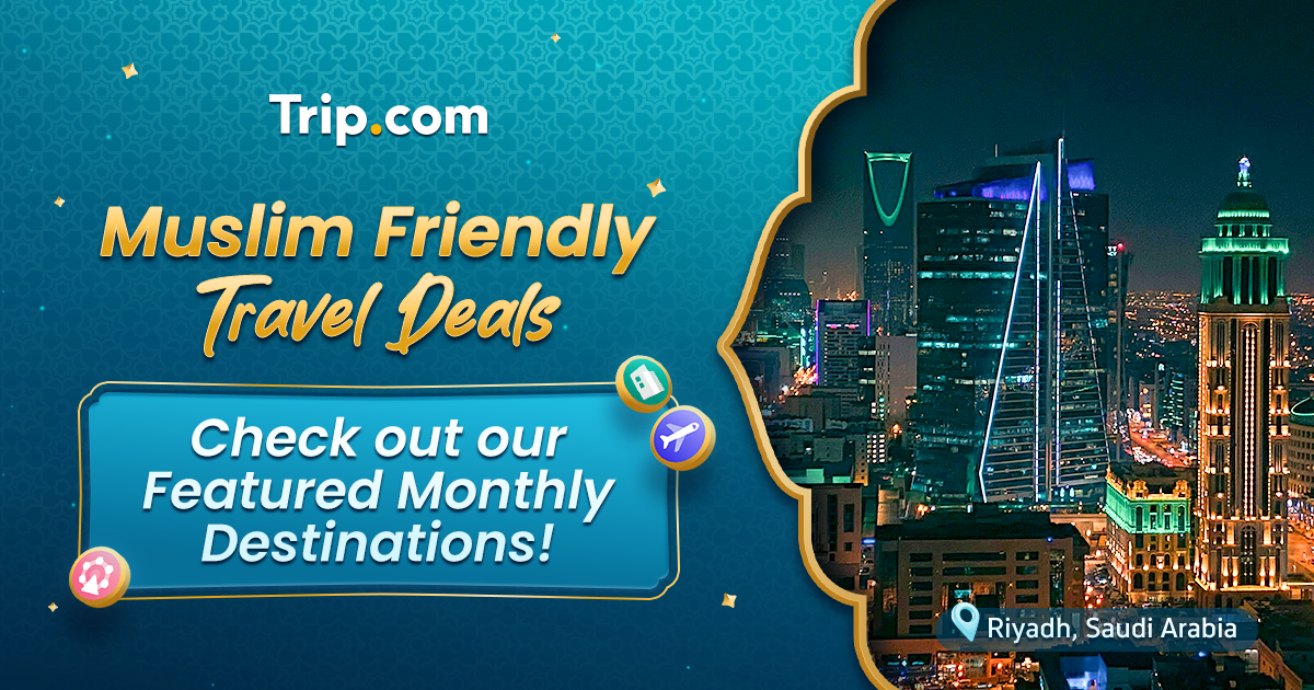 Muslim Friendly Travel Deals | Trip.com