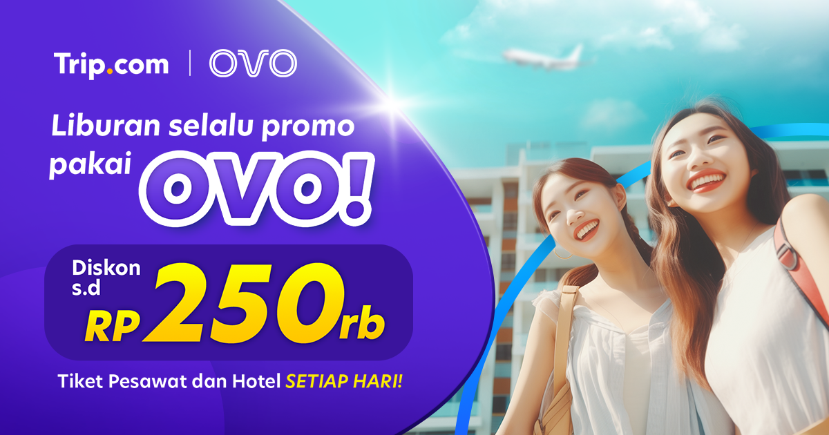 Liburan Selalu Promo pakai OVO! | Trip.com