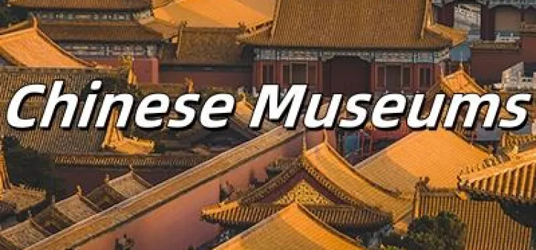 【Chinese Museums】Must-Visit Famous Museums in China