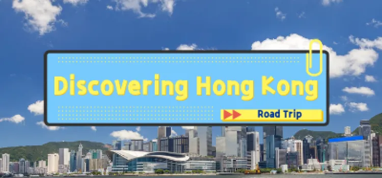【Road Trip】Discovering Hong Kong: Your Ultimate Self-Driving Tour Itinerary