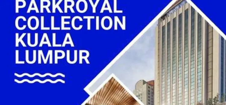 PARKROYAL COLLECTION Kuala Lumpur: Luxury Stay & Nearby Attractions ...